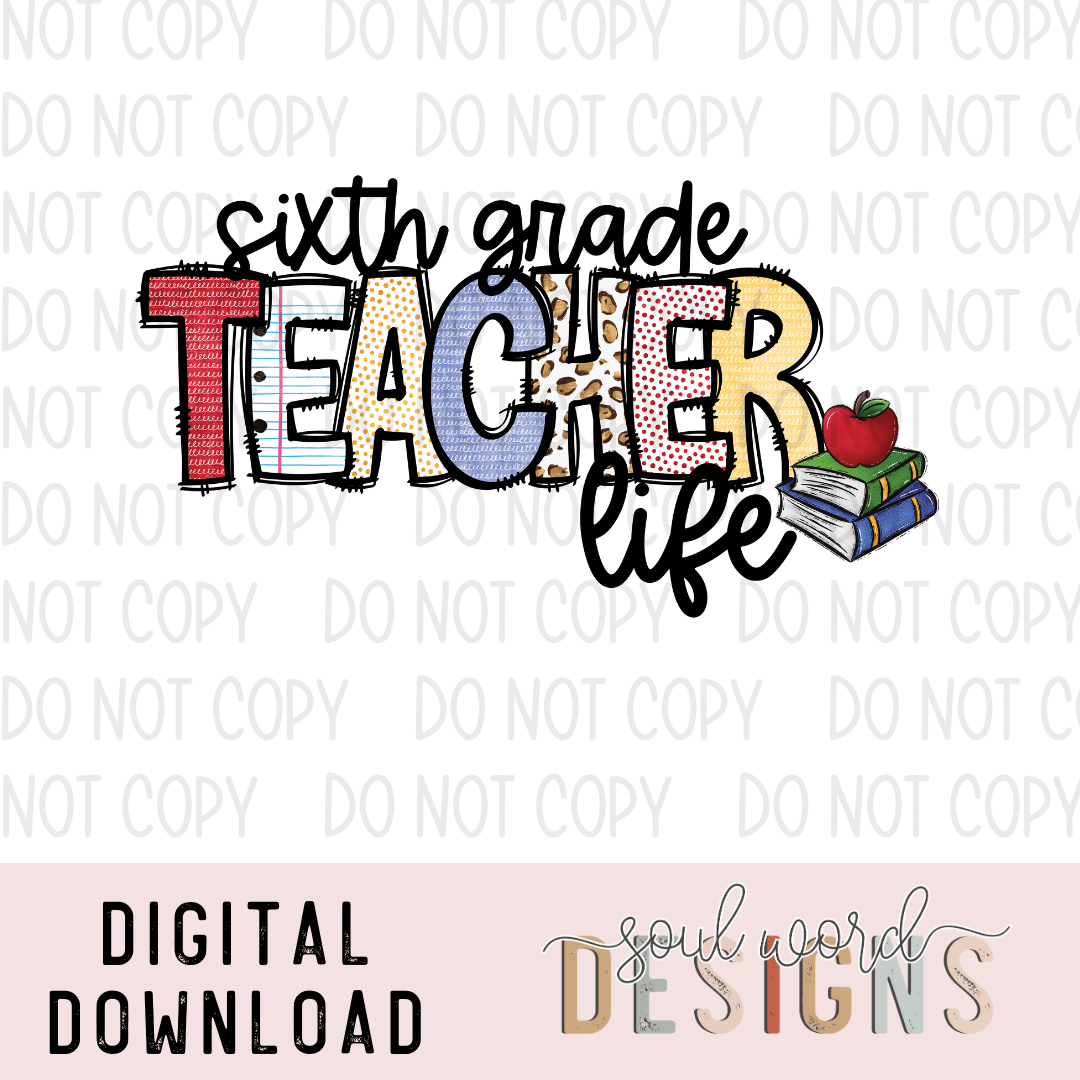 Sixth Grade Teacher Life - DIGITAL DOWNLOAD – Olive Soul