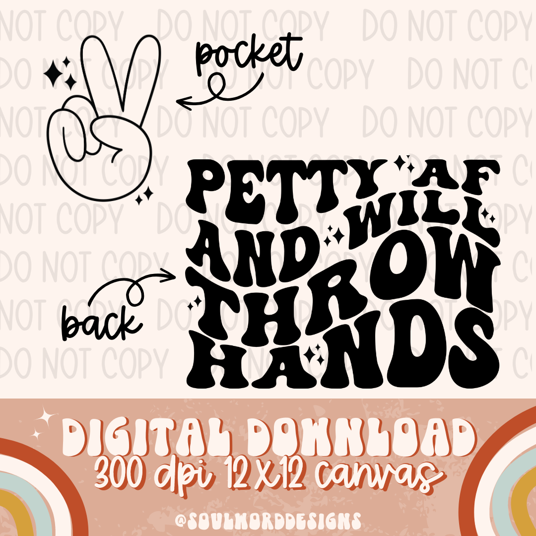 Petty AF And Will Throw Hands (pocket included) - DIGITAL DOWNLOAD ...