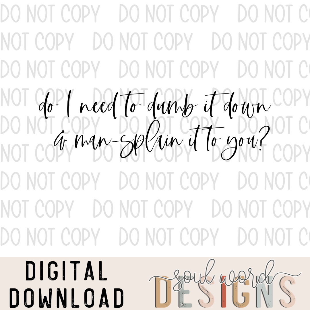 Dumb It Down Man-splain - DIGITAL DOWNLOAD – Olive Soul